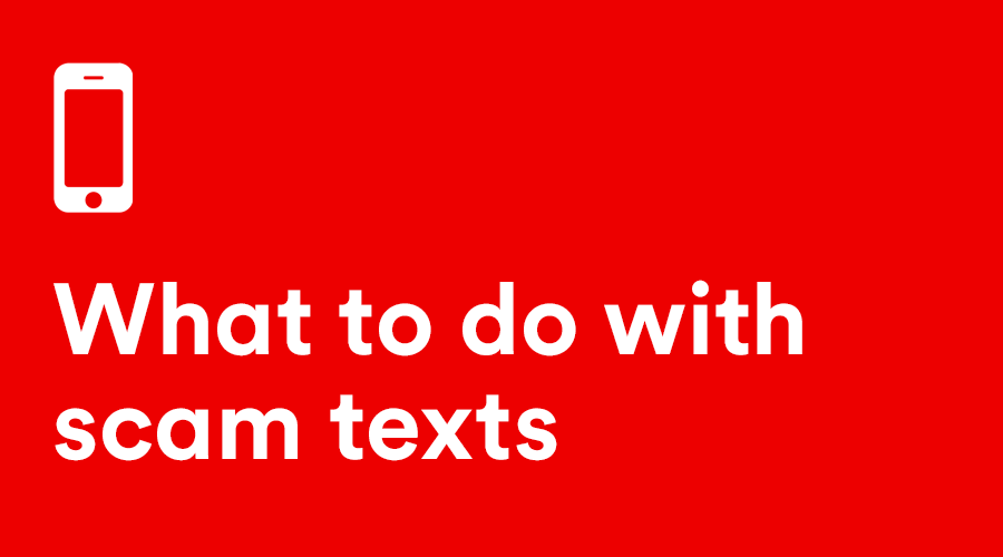 What to do with scam texts (smishing) | Virgin Media Community - 4741866